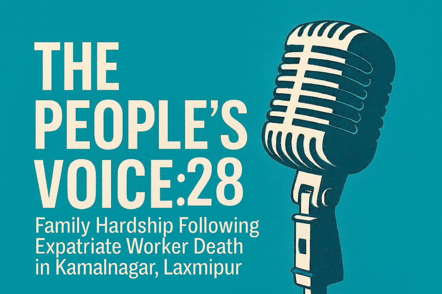 The People's Voice 28: Family Hardship Following Expatriate Worker ...